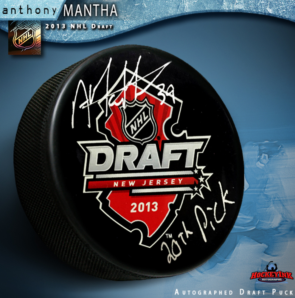 ANTHONY MANTHA Signed 2013 NHL Draft Puck with "20th Pick" Inscription ...